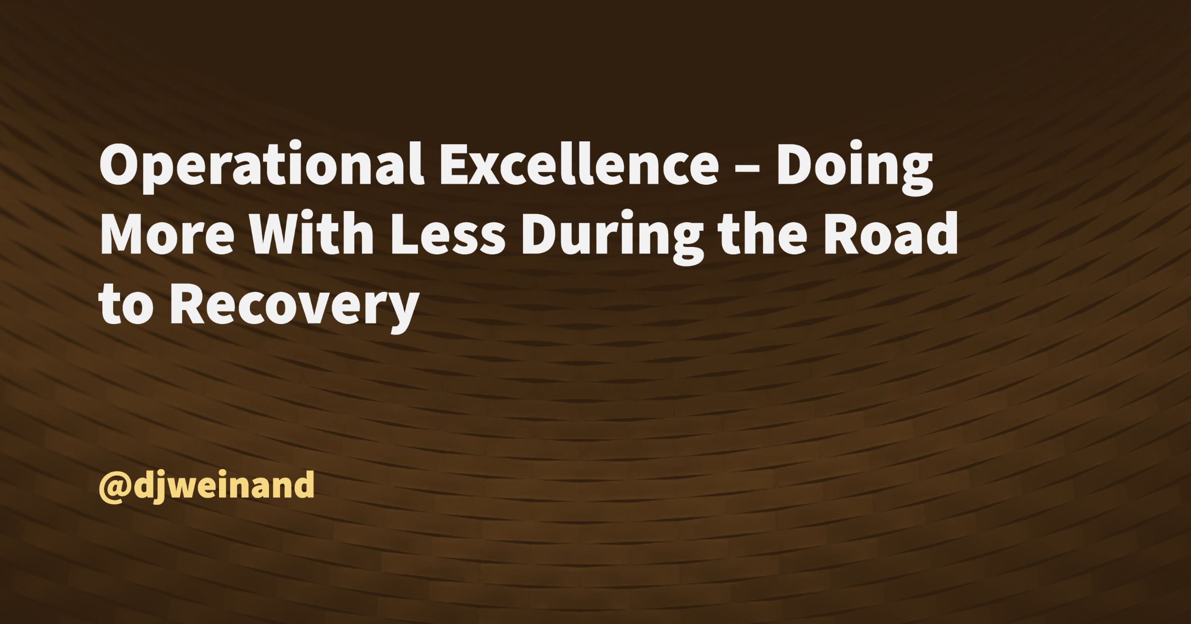 Road to Recovery: Achieving Operational Excellence