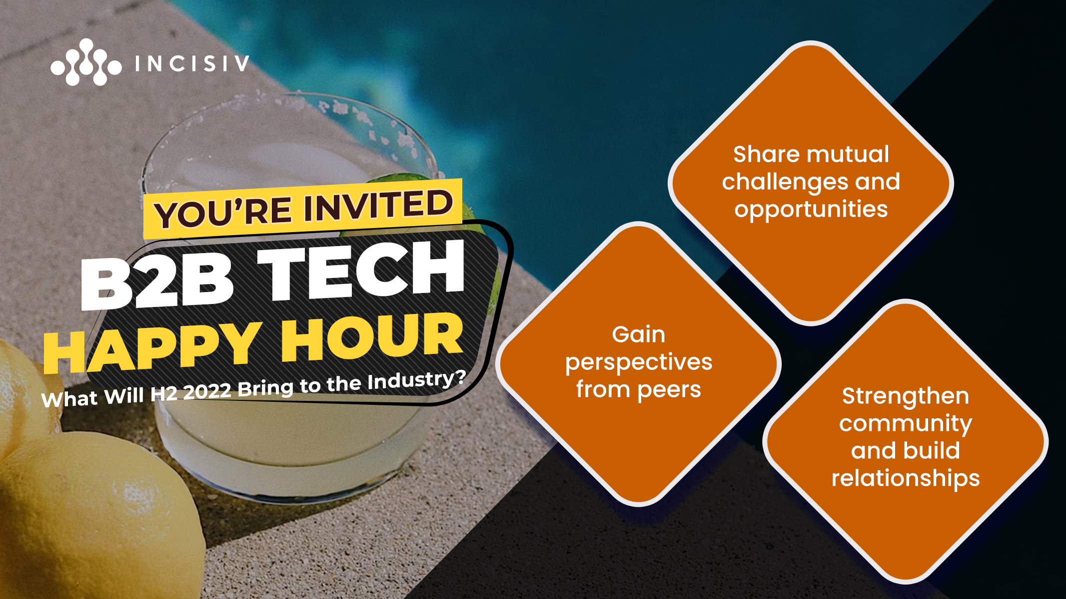 Incisiv B2B Tech Happy Hour - What Will H2 2022 Bring to the Industry?